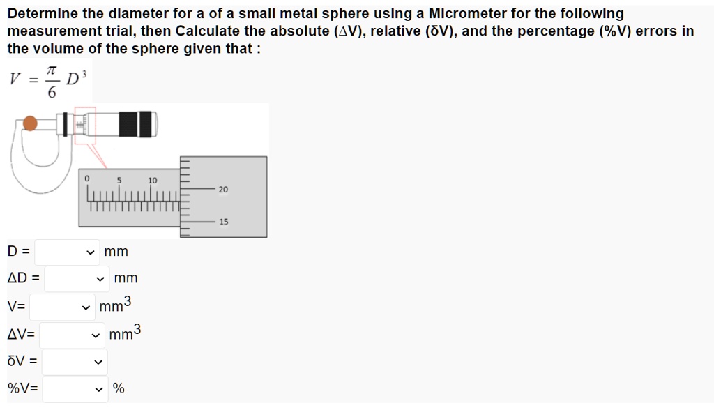 SOLVED: Determine the diameter for a of a small metal sphere using a ...
