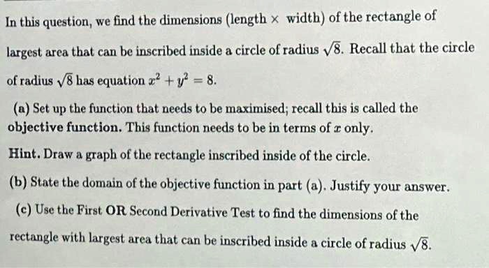 SOLVED: In this question;, we find the dimensions (length X width) of the rectangle of largest ...