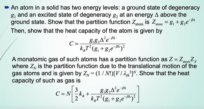 SOLVED: An atom in a solid has two energy levels: a ground state of ...