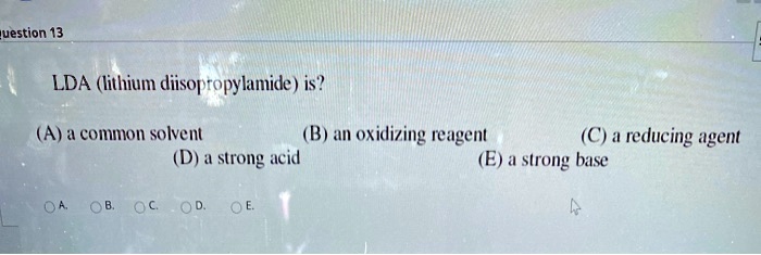 Solved Juestion 13 Lda Lithium Diisopropylamide Is A Coi I H