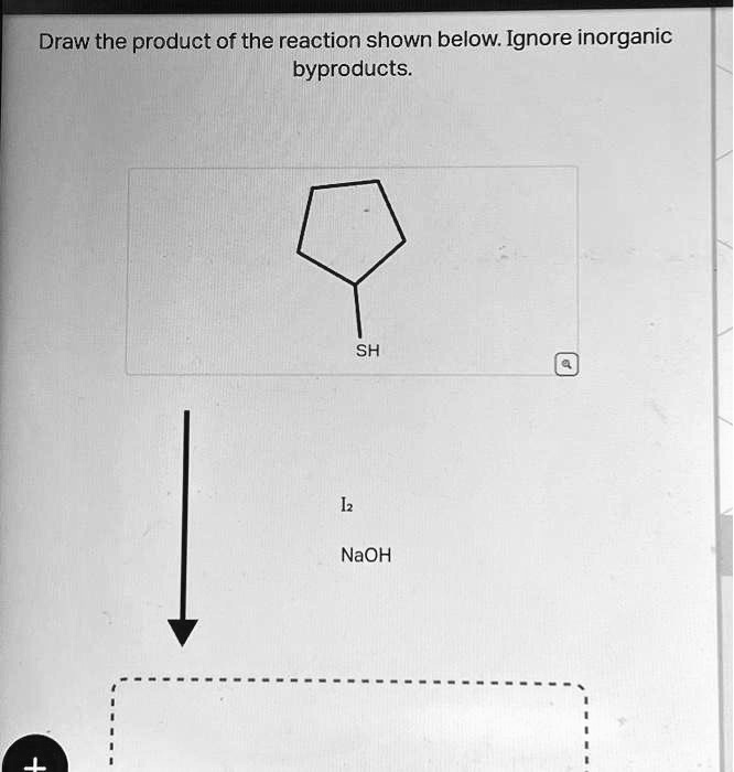 Draw the product of the reaction shown below.Ignore inorganic byproducts. SH 12 NaOH