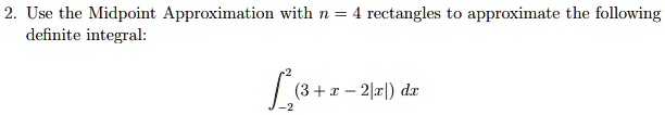 use the midpoint approximation with n 4 rectangles to approximate the following definite ...