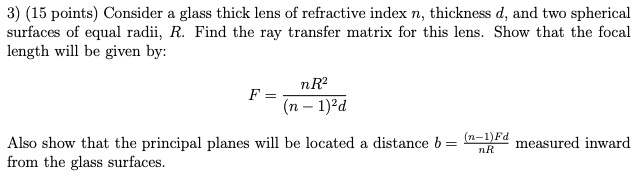 3) (15 points) Consider a glass thick lens of refractive index n ...