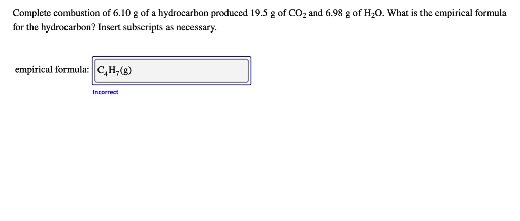complete combustion of 610 g of a hydrocarbon produced 195 g of co2 and ...