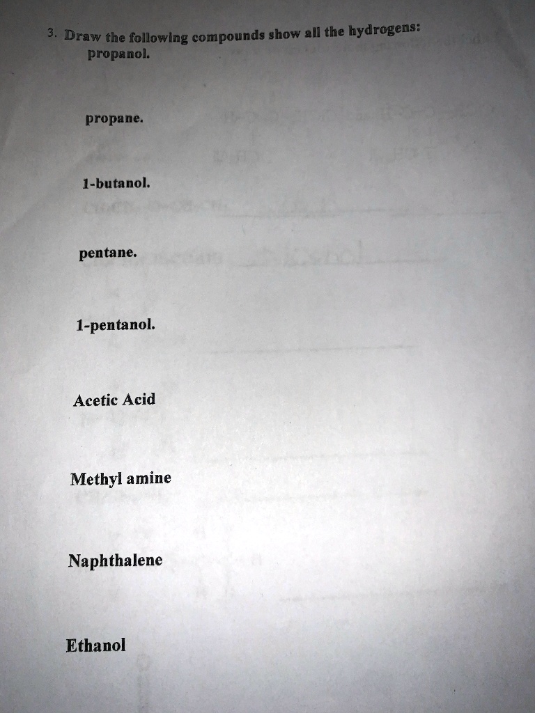 SOLVED: Draw the following compounds show all the hydrogens: propanol propane. 1-butanol ...