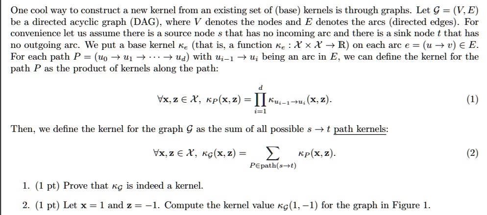 Solved One Cool Way To Construct A New Kernel From An Existing Set Of Base Kernels Is Through