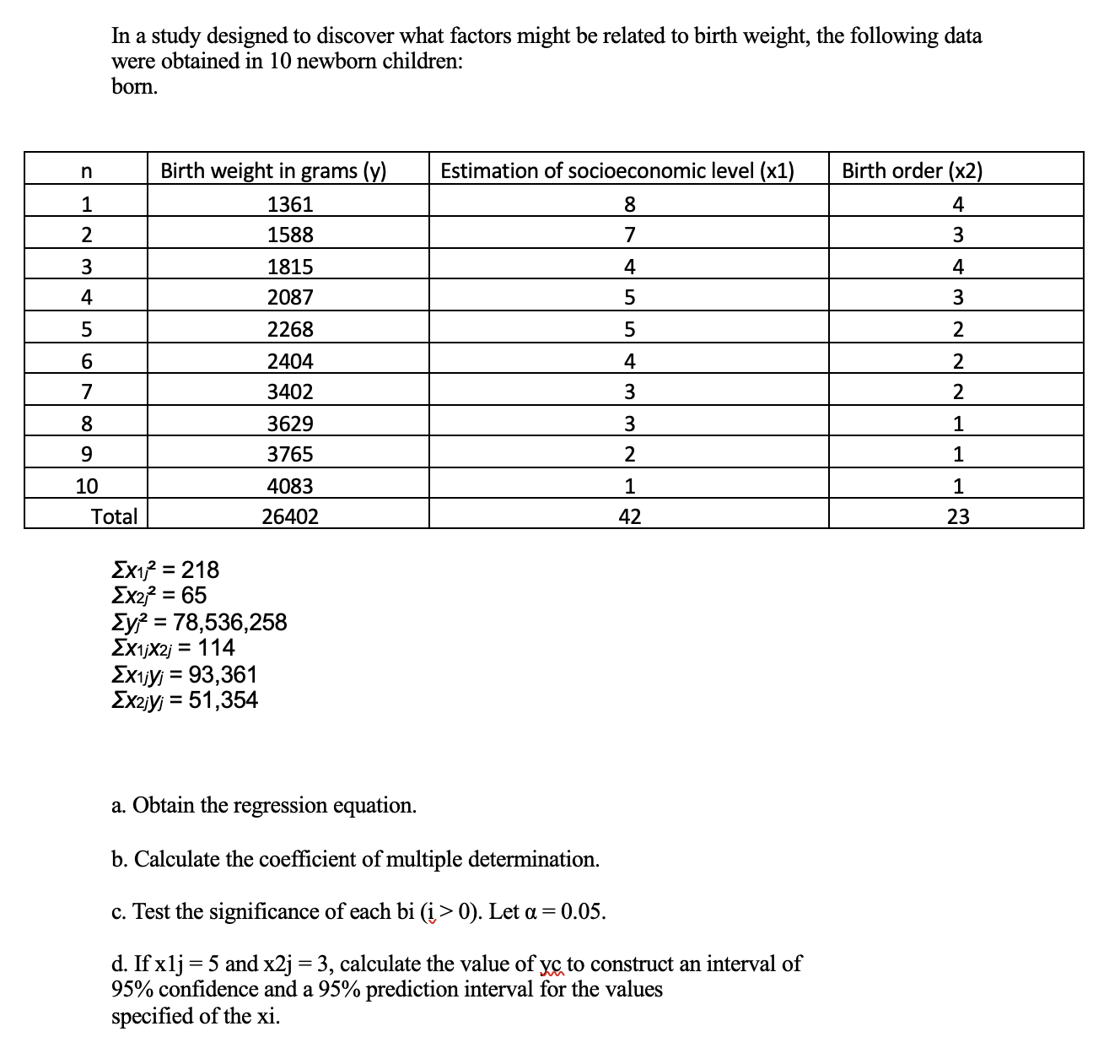 SOLVED: In a study designed to discover what factors might be related ...