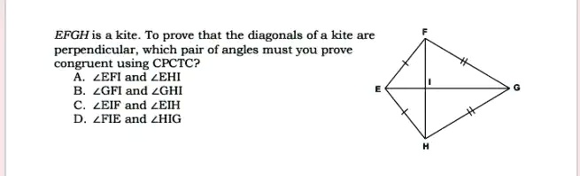 SOLVED: EFGH is a kite. To prove that the diagonals of the kite are ...