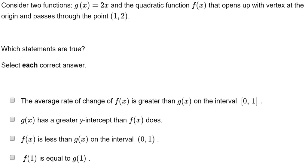 SOLVED: Consider two functions: g (x 2x and the quadratic function f(z) that opens up with ...