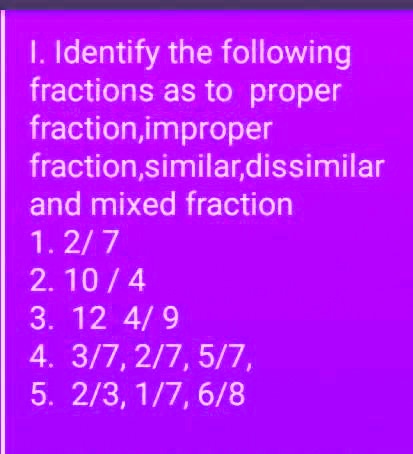 SOLVED: Please answer. Thanks :)) 1. Identify the following fractions ...