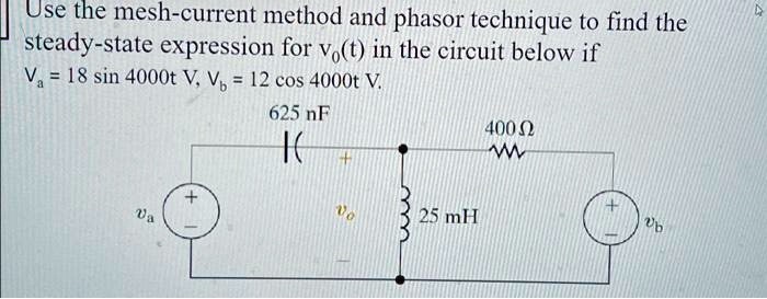 Use the mesh-current method and phasor technique to find the steady-state expression for vo(t ...