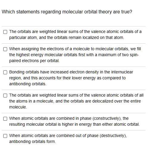 SOLVED: Which statements regarding molecular orbital theory are true ...