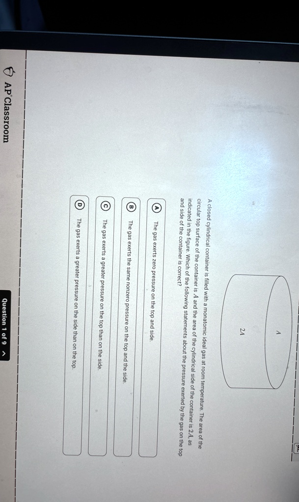 AP Classroom A 2A A closed cylindrical container is filled with a ...