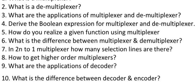SOLVED: 2. What is a de-multiplexer? 3. What are the applications of ...