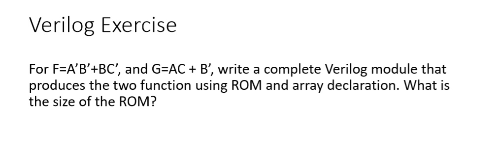 Verilog Exercise For F Ab Bc And G Ac B Write A Complete Verilog Module That 7546