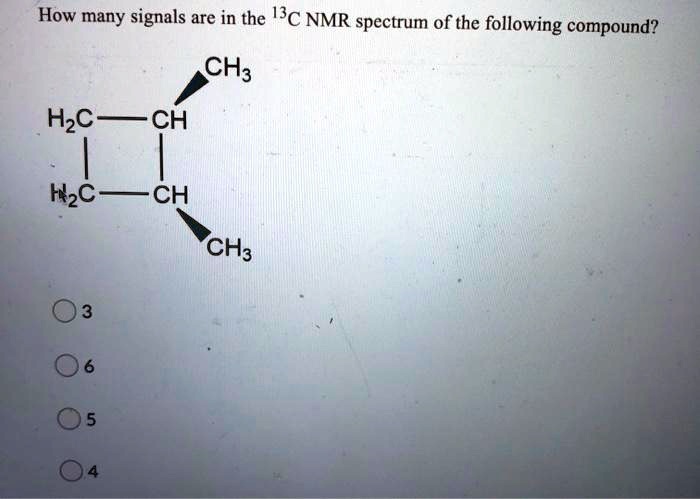 How many signals are in the 13C NMR spectrum of the...