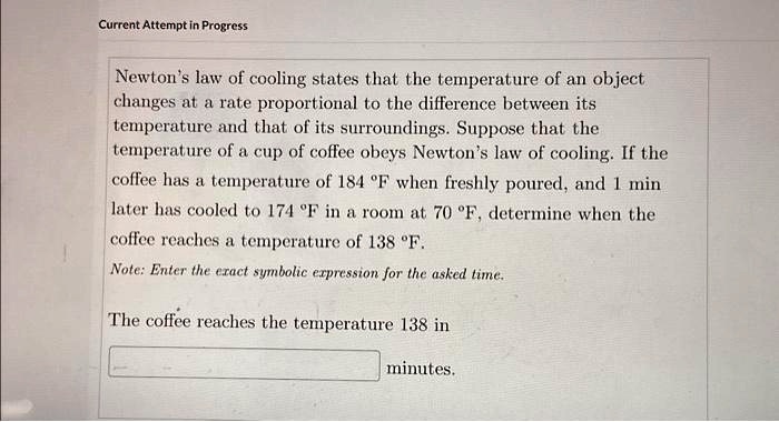 SOLVED: Current Attempt in Progress Newton's law of cooling states that ...
