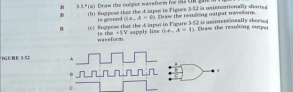SOLVED: 3-6 Change the OR GATE in Figure 3-52 to an AND gate. a) Draw ...