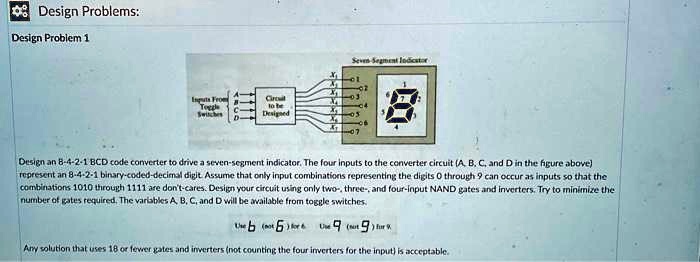 VIDEO solution: Design Problems: Design Problem 1 Inputs From Toggle Switches Design an 8-4-2-1 ...
