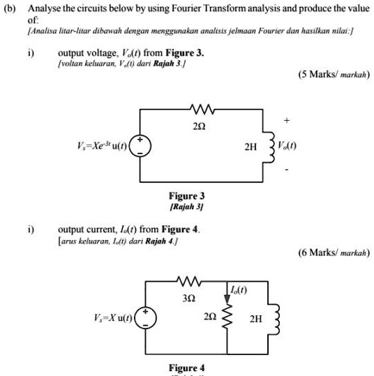 SOLVED: Text: XX VALUE: 75 (b) Analyze the circuits below using Fourier Transform analysis and ...