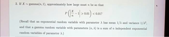 Solved If X Gamman1 Approximately How Large Must N Be So That P1 1x 001 