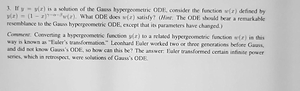 SOLVED: 3. If y = y is a solution of the Gauss hypergeometric ODE ...