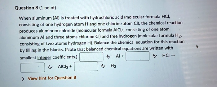 SOLVED: Question 8 (1 point) When aluminum (Al) is treated with ...
