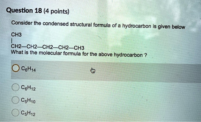 SOLVED: Question 18 (4 points) Consider the condensed structural ...