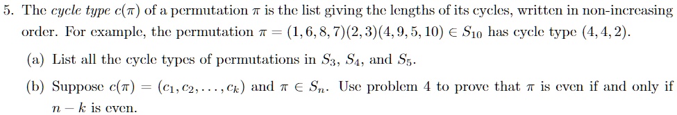 SOLVED: 5. The cycle type c(r) of a permutation T is the list giving ...