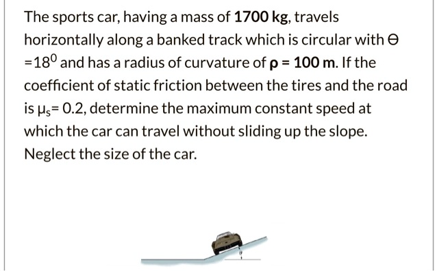 The sports car, having a mass of 1700 kg, travels horizontally along a ...