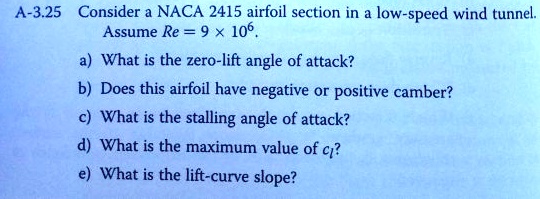SOLVED: A-3.25 Consider a NACA 2415 airfoil section in a low-speed wind ...