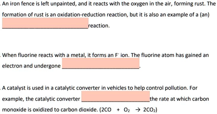 an iron fence is left unpainted and it reacts with the oxygen in the ...