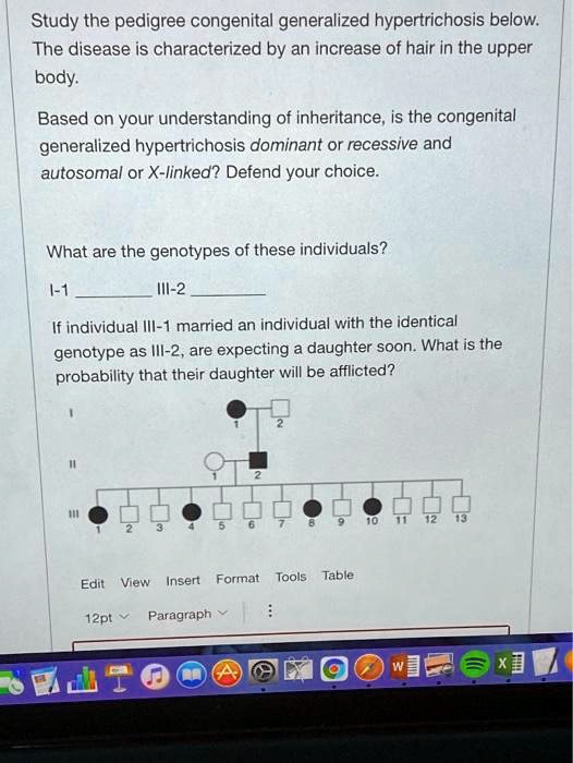Study the pedigree congenital generalized hypertrichosis below. The ...