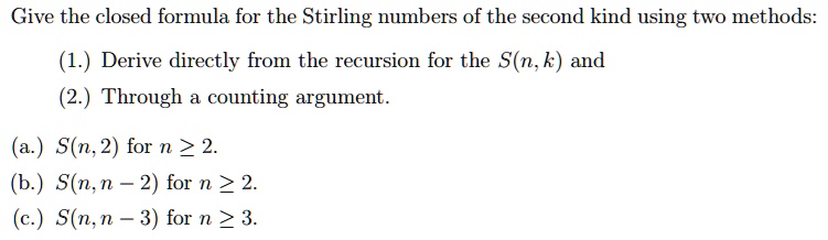 Give the closed formula for the Stirling numbers of the second kind ...