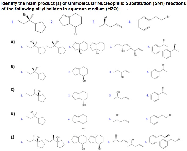 SOLVED: Identify the main product (s) of Unimolecular Nucleophilic ...