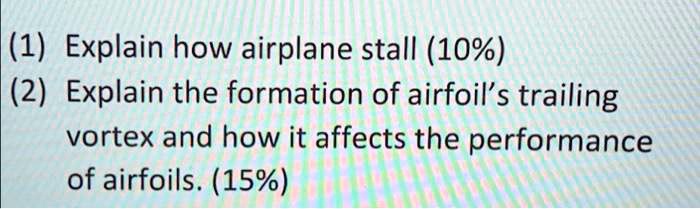 (1) Explain how airplane stall (10%) (2) Explain the formation of ...
