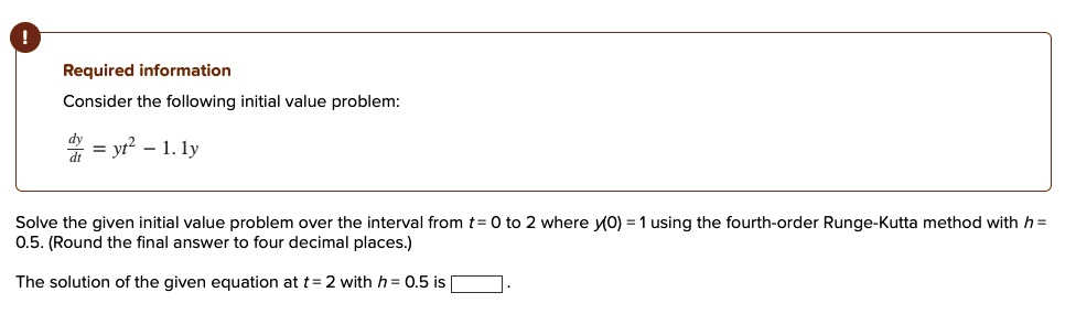 required information consider the following initial value problem jt 1ly solve the given initial ...