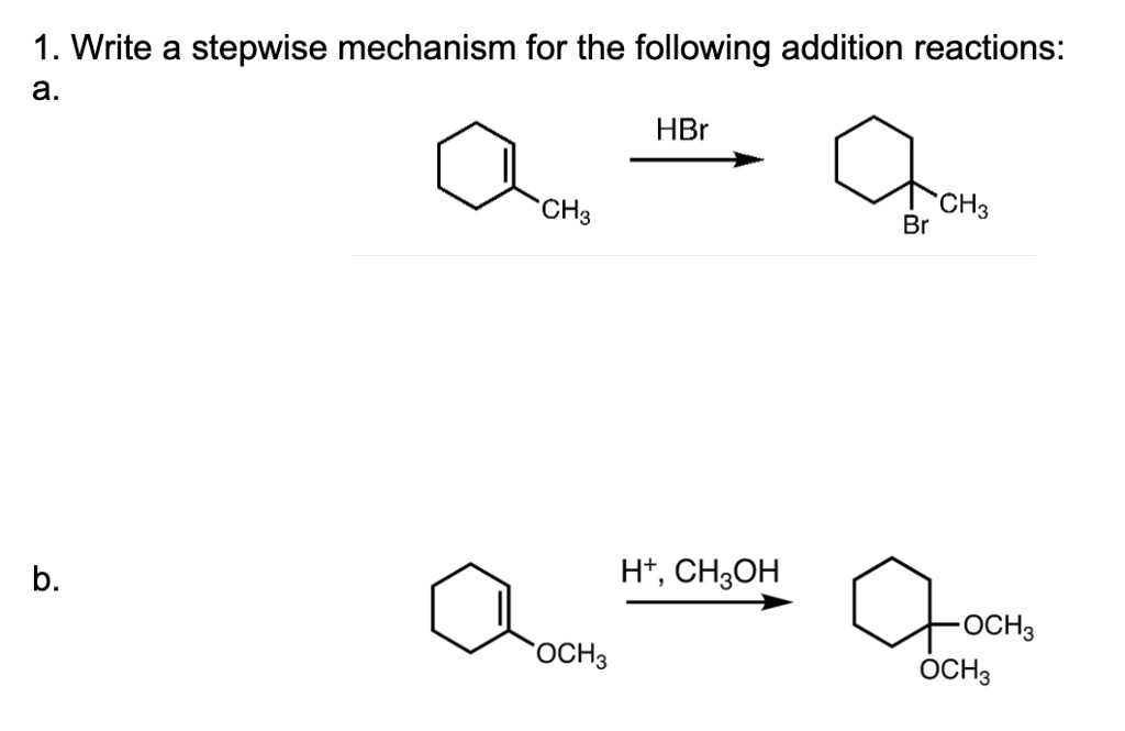 SOLVED: 1. Write a stepwise mechanism for the following addition reactions: a) HBr CH3 Br b) H2 ...