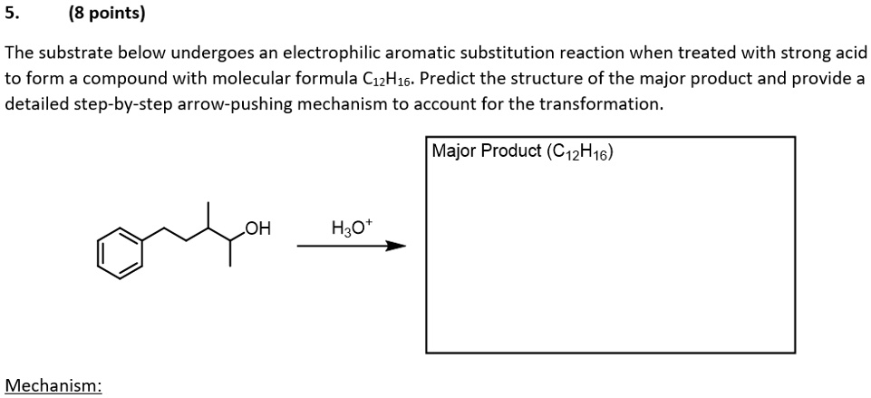 SOLVED: (8 points) The substrate below undergoes an electrophilic ...