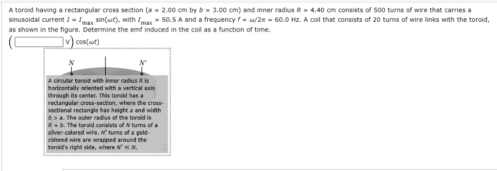 SOLVED: A toroid having a rectangular cross section (a = 2.00 cm by b ...