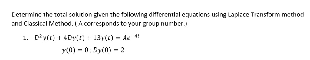 SOLVED: Determine the total solution given the following differential equations using Laplace ...