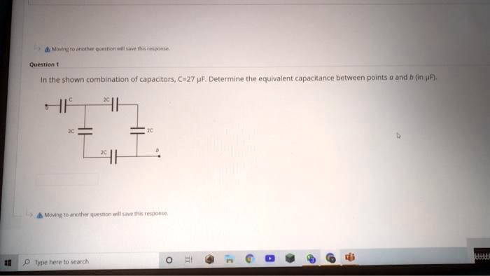 Moving to another question will save this response. Question 1 In the shown combination of ...