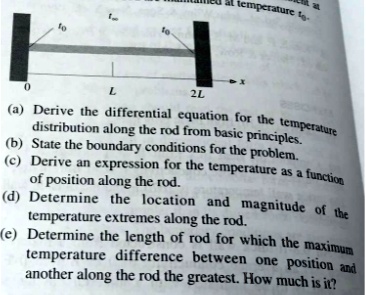 (a) Derive the differential equation for the temperature distribution ...