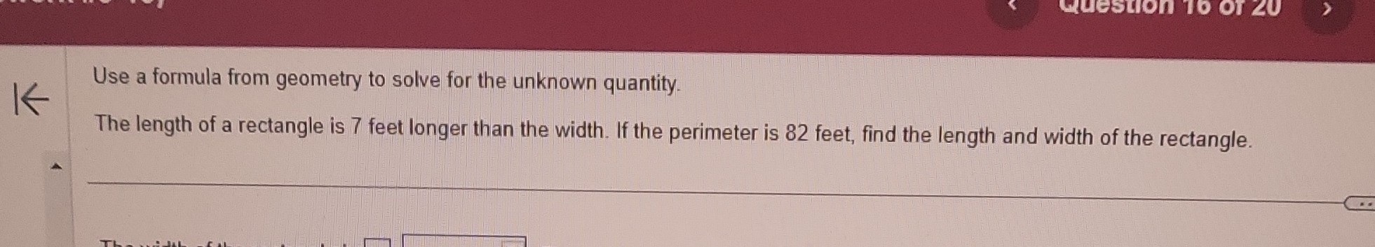 SOLVED: Use a formula from geometry to solve for the unknown quantity. The length of a rectangle ...