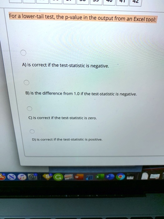 For a lower-tail test; the p-value in the output from an Excel tool: A ...