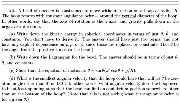 SOLVED: o4. A bead of mass m is constrained to move without friction on a hoop of radius R. The ...