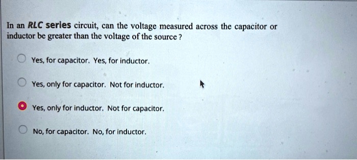 in an rlc series circuit can the voltage measured across the capacitor ...