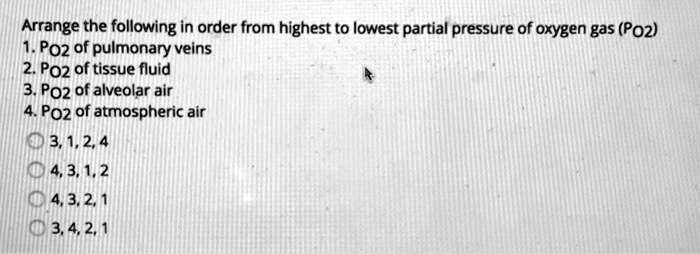 SOLVED: Arrange the following in order from highest to lowest partial ...