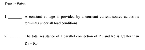 SOLVED: True or False 1 A constant voltage is provided by a constant ...