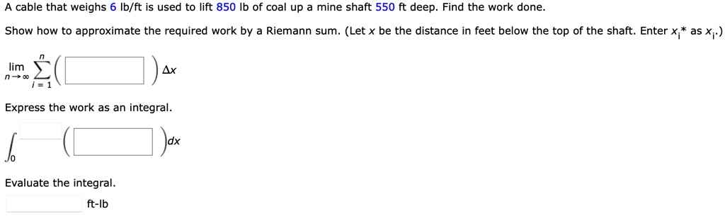 A cable that weighs 6 lb/ft is used to lift 850 lb of coal up a mine ...